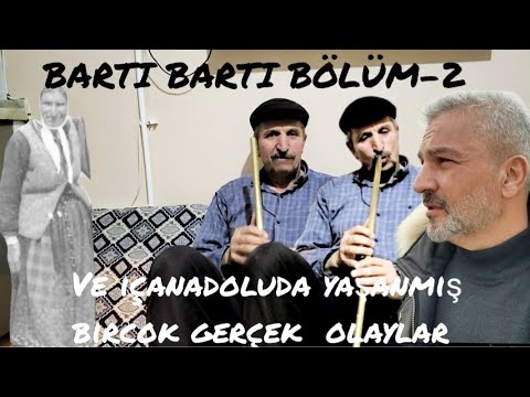 BARTI BARTI nin Hayat Hikayesi-Bölüm 2/Bayram Yildirim Zincirlikuyu (Gördoglu)