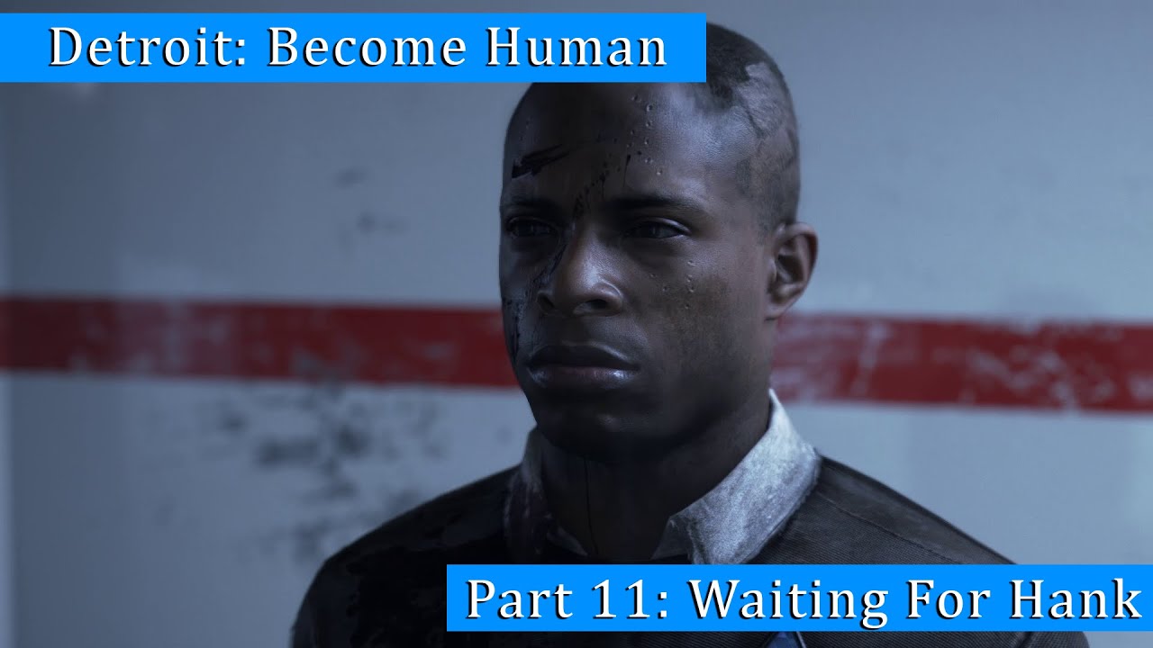 Detroit: Become Human. Part 11: Waiting For Hank - YouTube