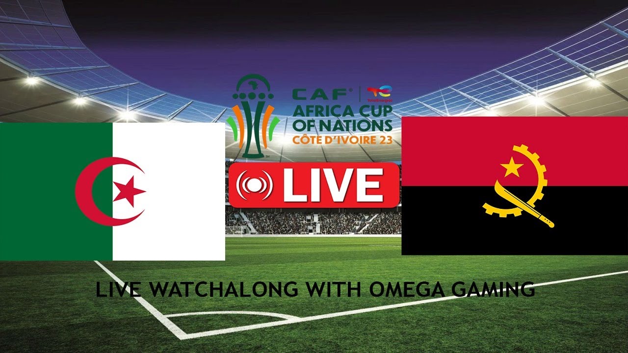 🔴Live🔴ALGERIA VS ANGOLA- AFRICA CUP OF NATIONS 2023🔴Live🔴LIVE SCORES ...
