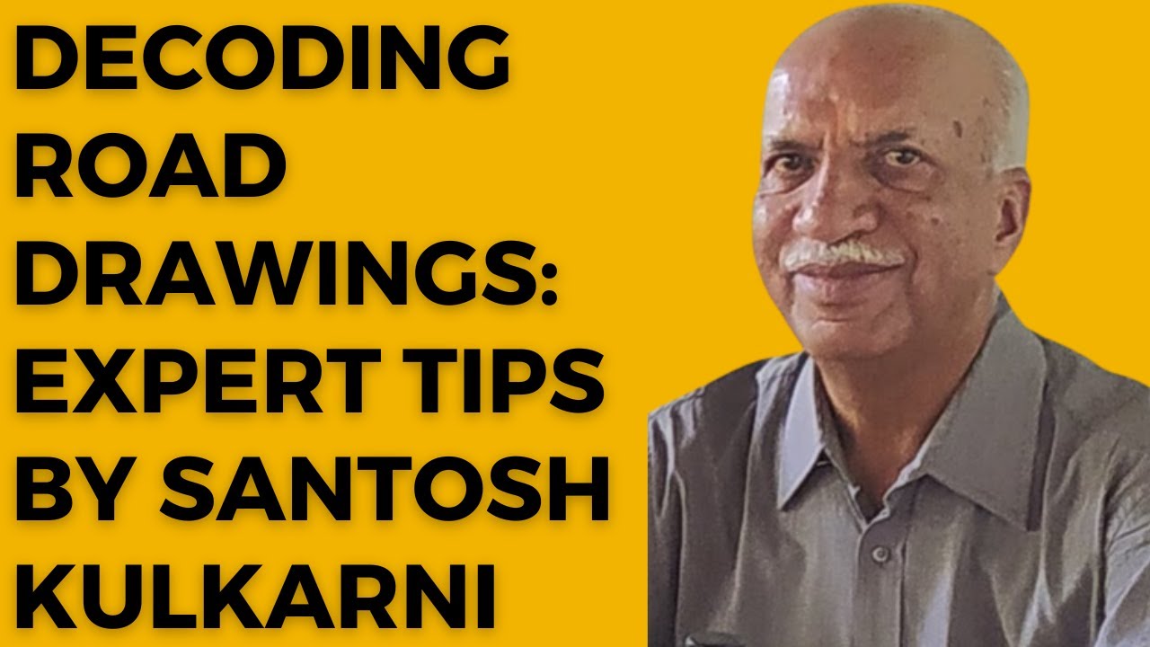 Decoding Road Drawings: Expert Tips by Santosh Kulkarni|Part 01| - YouTube