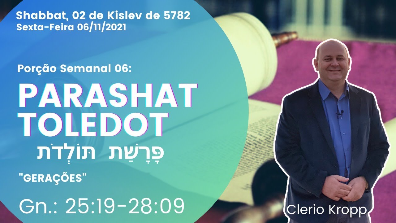Parashat Toledot [ פָּרָשַׁת תּוֹלְדֹת ] - Porção Semanal 06 "Gerações ...