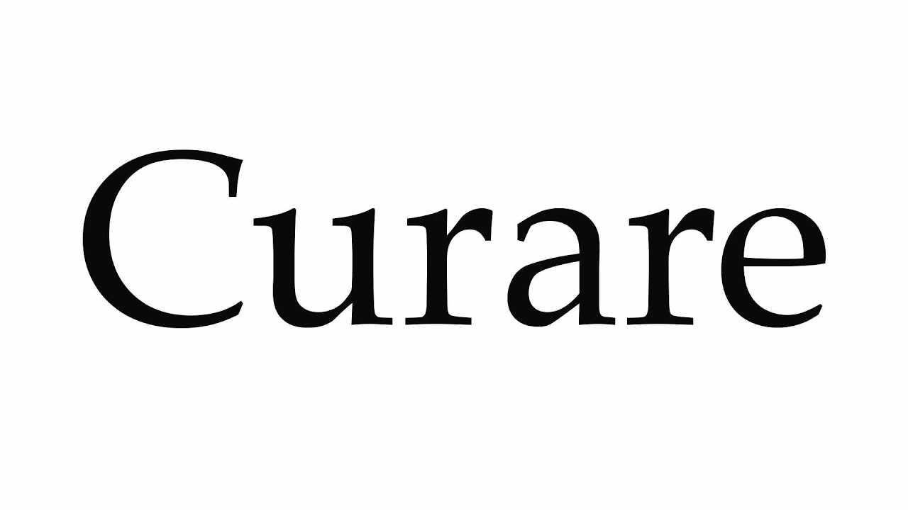 How to Pronounce Curare - YouTube