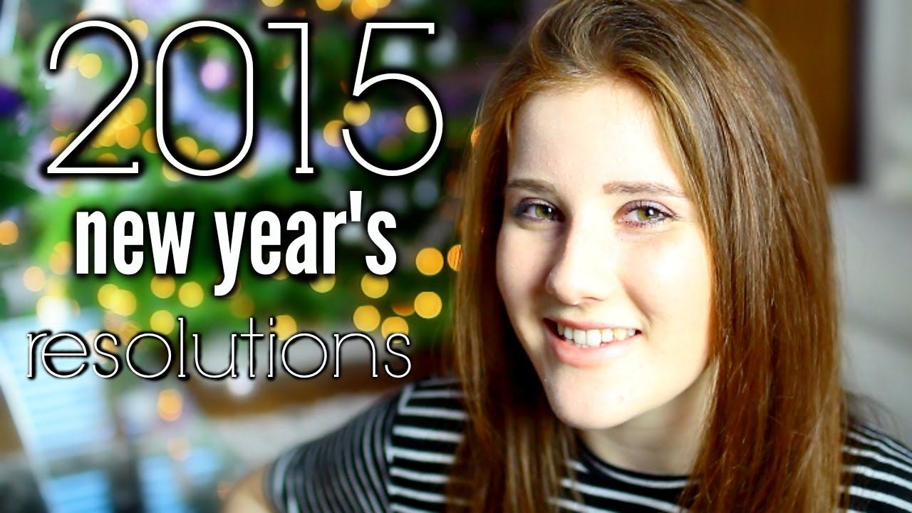 My New Year's Resolutions for 2015! - YouTube