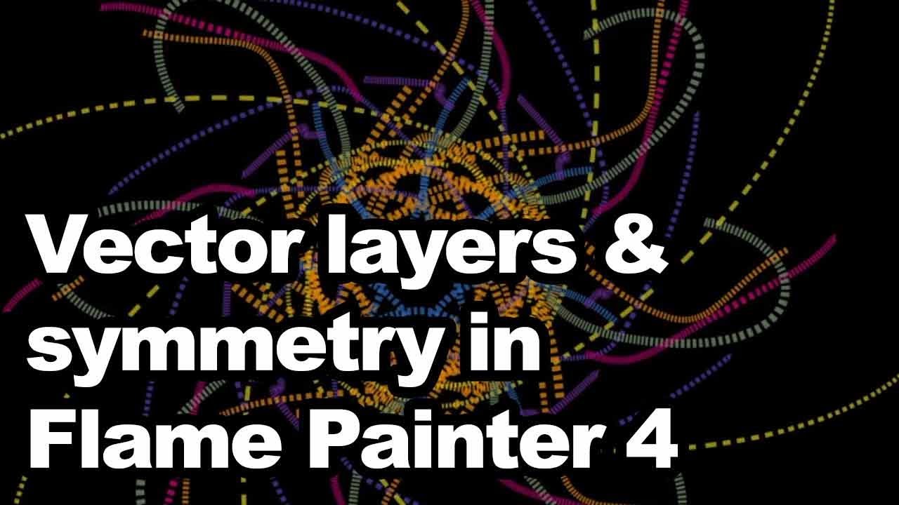 Flame Painter Pro : Vector Layers | Paths And Symmetry | Brush Strokes ...