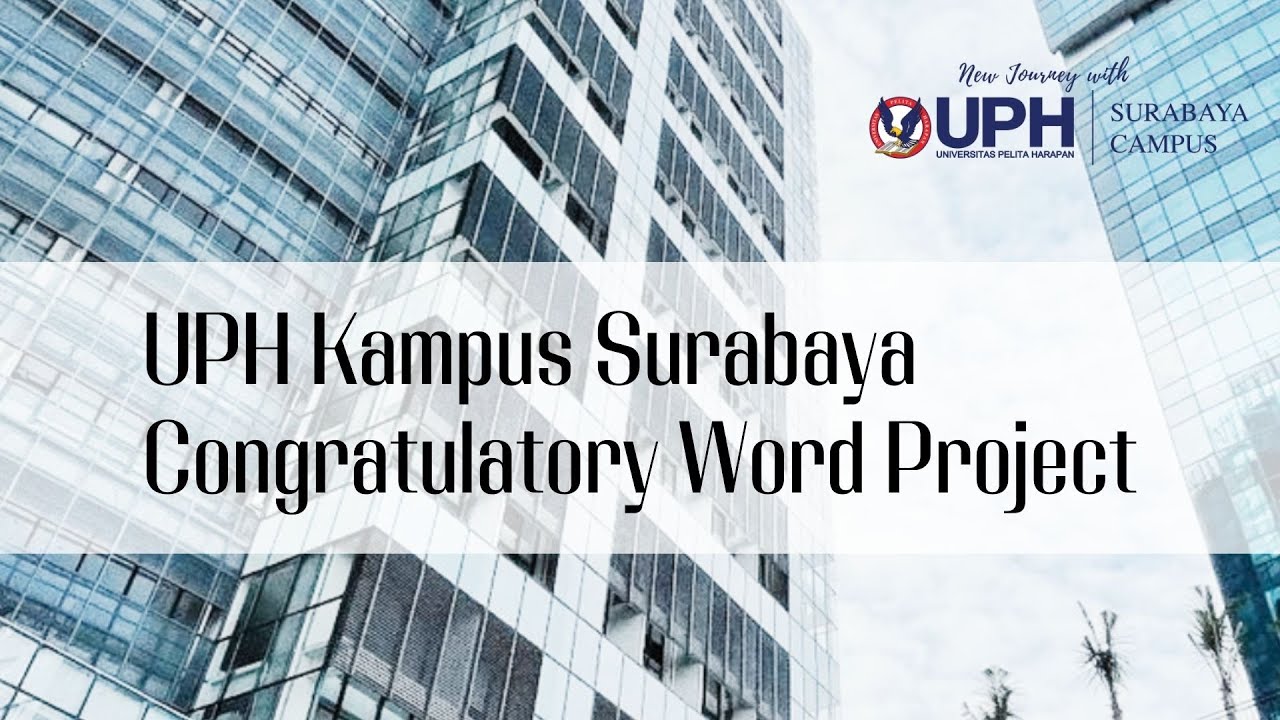UPH Kampus Surabaya - Congratulatory Word Project "Grand Launching New ...