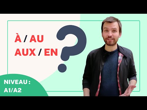 À / AU / AUX / EN