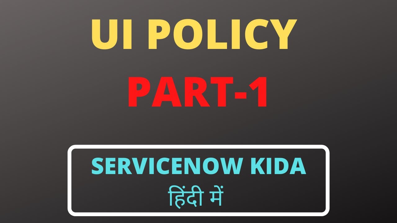 Ui Policy In Servicenow Ui Policy In Servicenow Examples Part 1 Ui Policy In Servicenow Ui Policy In Servicenow Examples Part 1