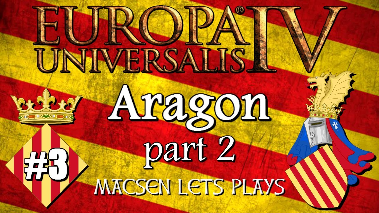 Europa Universalis IV (EU4) - Aragon Let's Play - Part 2 - Vid #3 ...