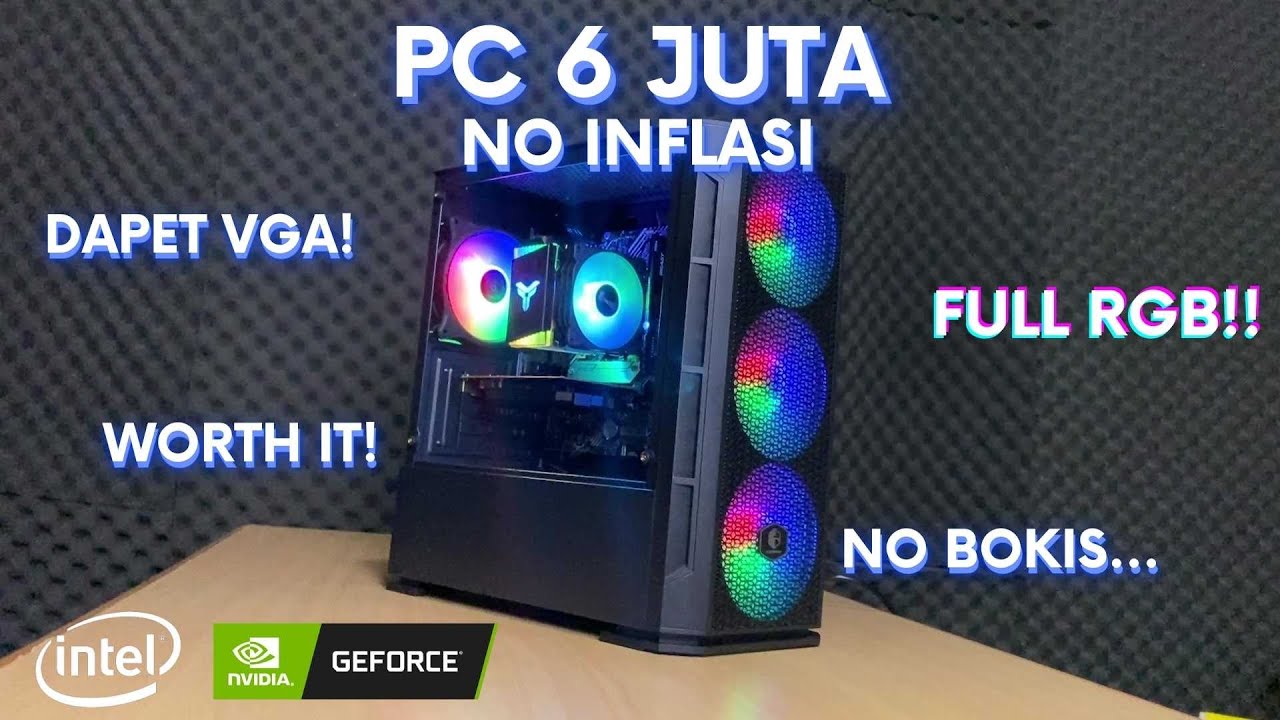 PC Gaming 6 Juta Paling Worth It Akhir Tahun 2021 | Semua Barangnya Ada ...
