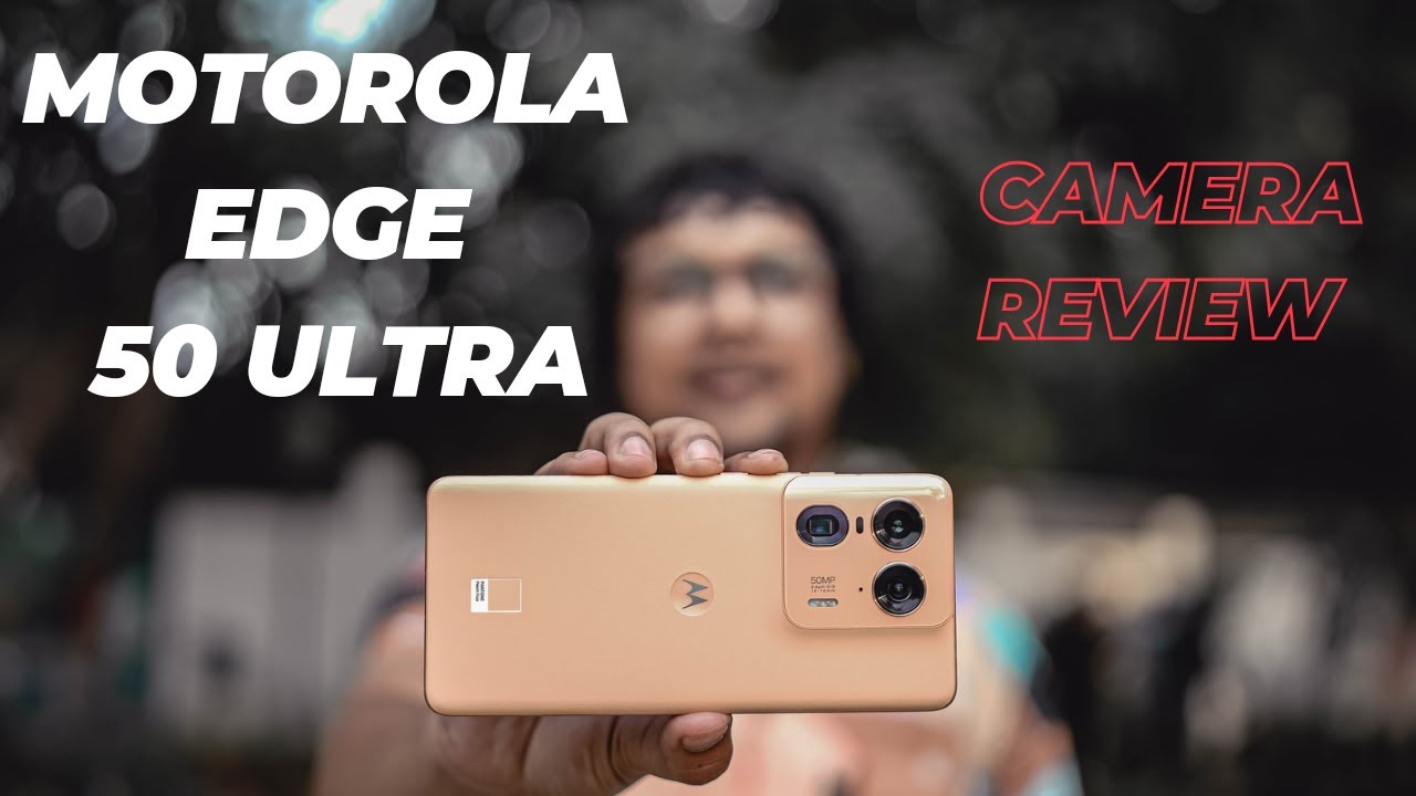 Watch This ! Motorola edge 50 Ultra Camera Review | - YouTube