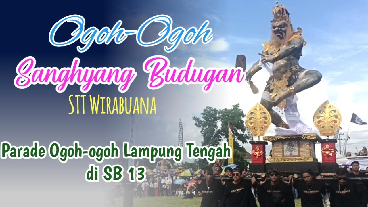 Sanghyang Budugan - STT Wirabuana | Parade ogoh-ogoh Lampung Tengah di ...
