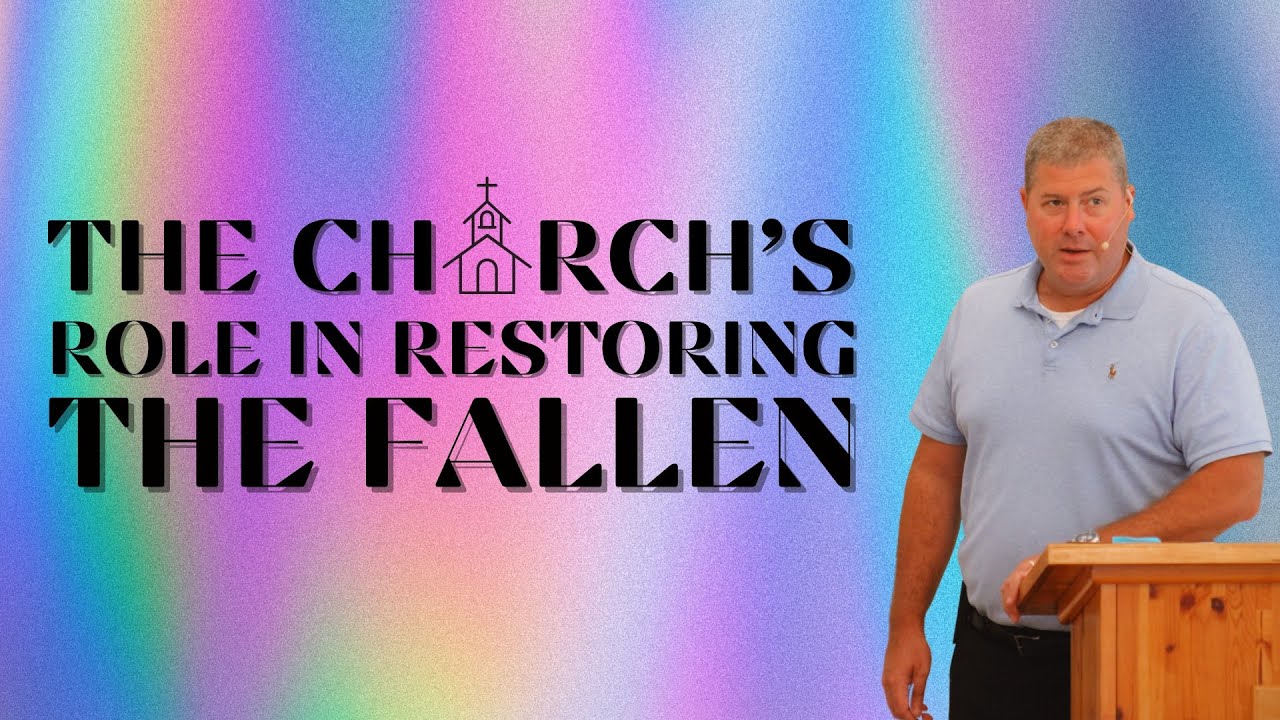 The Church's Role in Restoring the Fallen - YouTube
