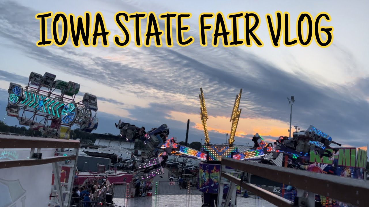 IOWA STATE FAIR | IRL VLOG - YouTube