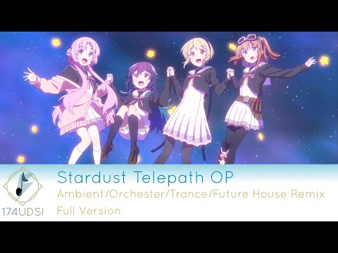 Stardust Telepath OP Ambient/Orchester/Trance/Future House Remix | Ten To SEN