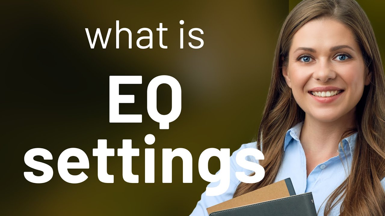 Understanding EQ Settings: Enhancing Your Audio Experience - YouTube