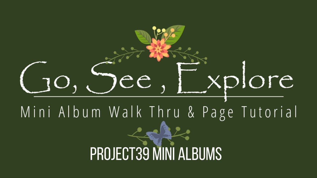 Go See Explore Mini Album Walk Thru PLUS Pocket Page Tutorial - YouTube