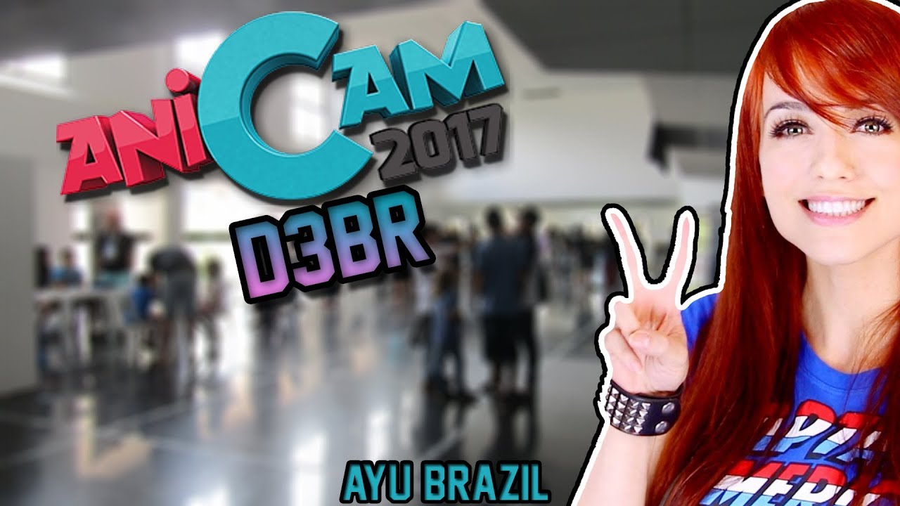 Anicam 2017 📹 ‹‹ D3BR ›› - YouTube