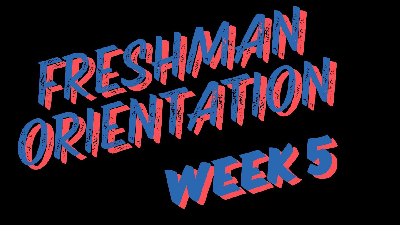 Freshman Orientation Week 5 Lecture - YouTube