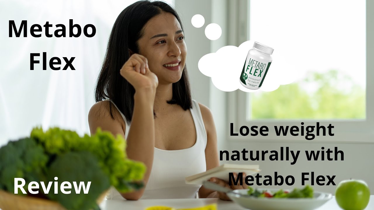 Metabo Flex - Lose weight naturally with Metabo Flex - YouTube