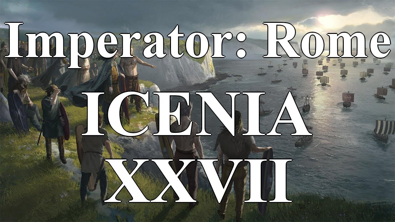 Icenia Campaign - 27: "Caledonia" | Imperator: Rome - YouTube