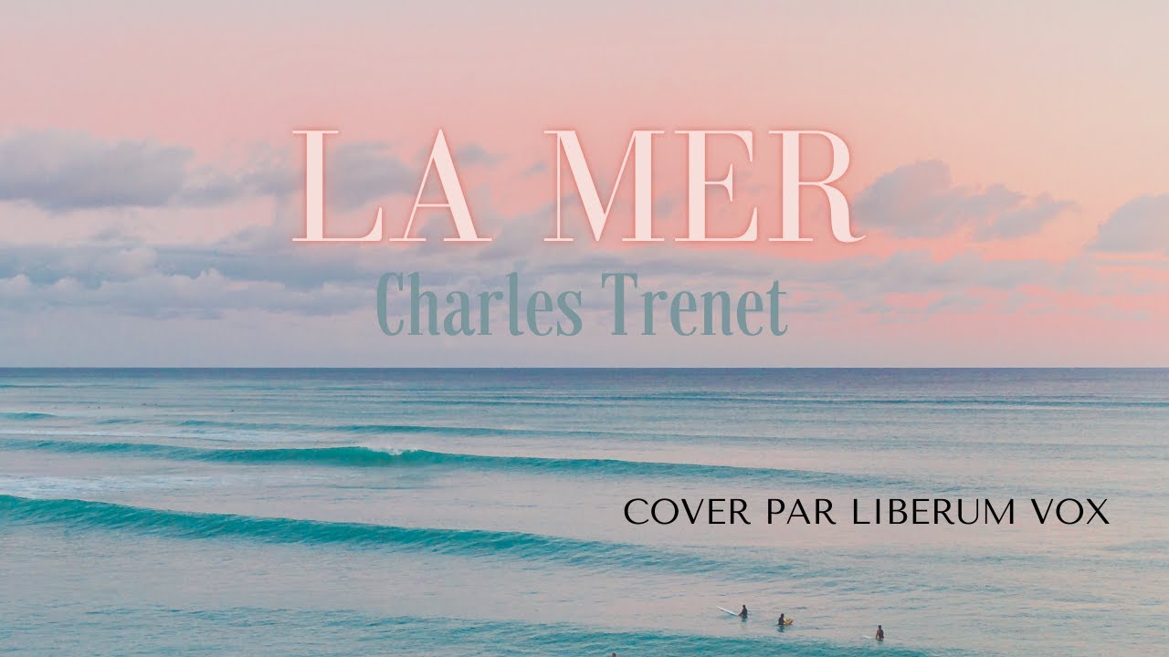 La mer- Charles Trenet (cover par Liberum Vox) - YouTube