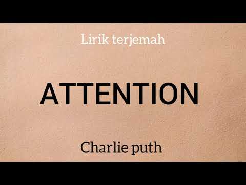 ATTENTION | CHARLIE PUTH  [LIRIK TERJEMAHAN] indo