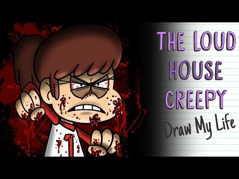 THE LOUD HOUSE CREEPY | Draw My Life