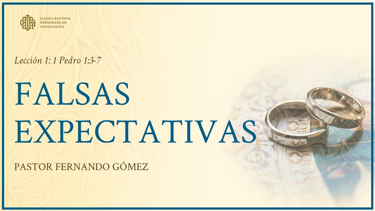 Lección 1: Falsas expectativas - Pastor Fernando Gómez - YouTube