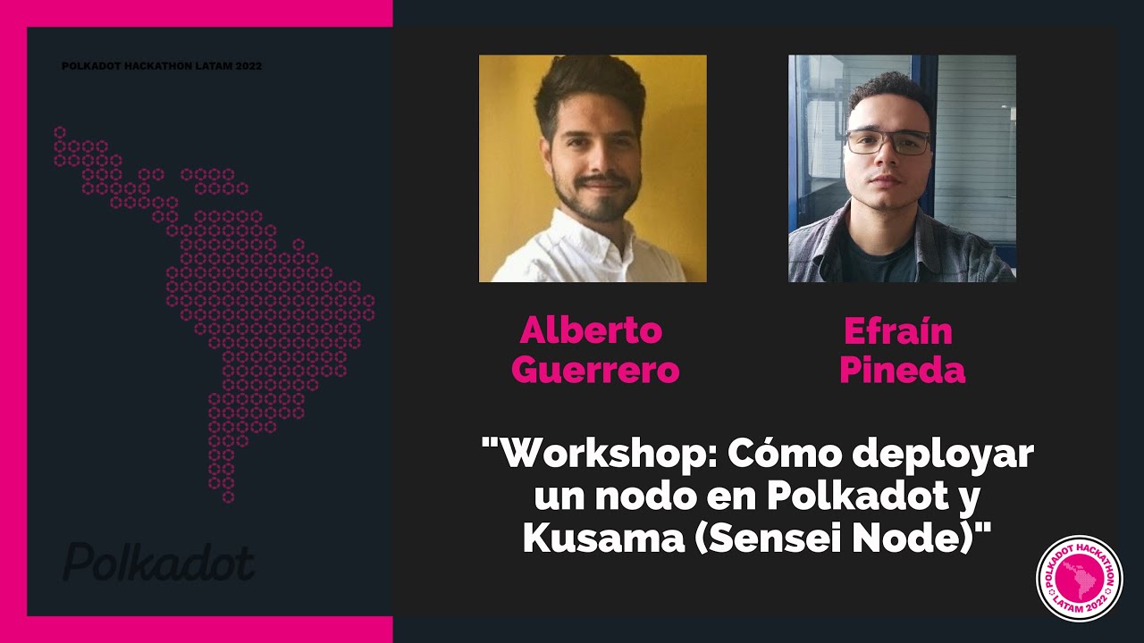 Workshop - Cómo deployar un nodo en Polkadot y Kusama (Sensei Node ...