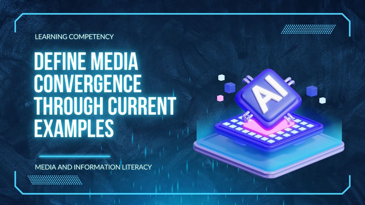 DEFINE MEDIA CONVERGENCE THROUGH CURRENT EXAMPLES│MEDIA AND INFORMATION ...