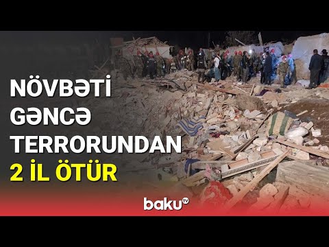 Növbəti Gəncə terrorundan 2 il ötür - BAKU TV
