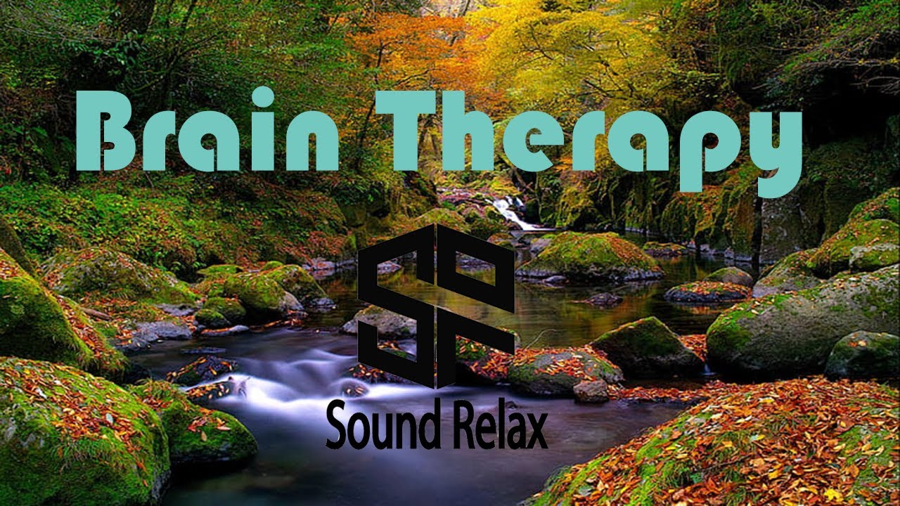 Brain Therapy | Sound of Water | Relaxing music | Water relaxing music ...