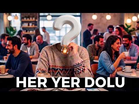Neden tüm cafeler ağzına kadar dolu?