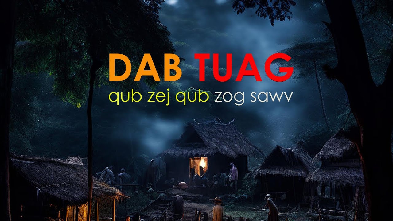 dab neeg Dab tuag qub zej qub zog sawv Hmong scary story(15 May 2024 ...