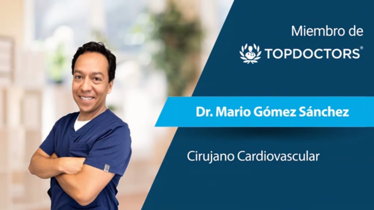 Dr. Mario Gómez Sánchez - Cirugía Cardiovascular - YouTube