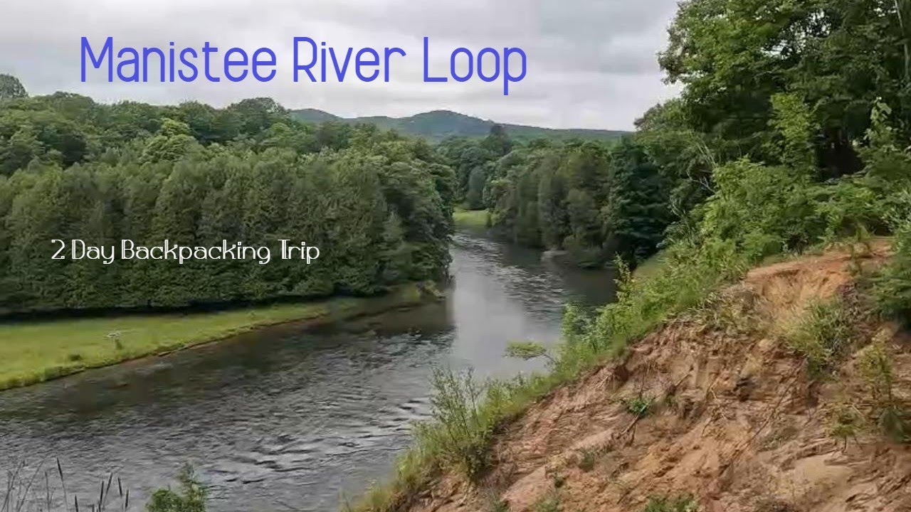 Manistee River Loop | 2 Day Backpacking - YouTube
