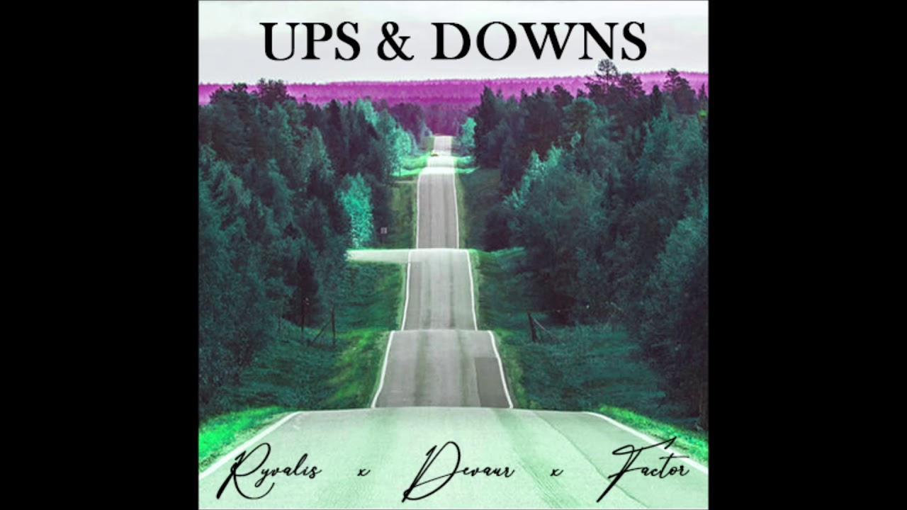 Ryvalis x Devaur x Factor - Ups And Downs - YouTube