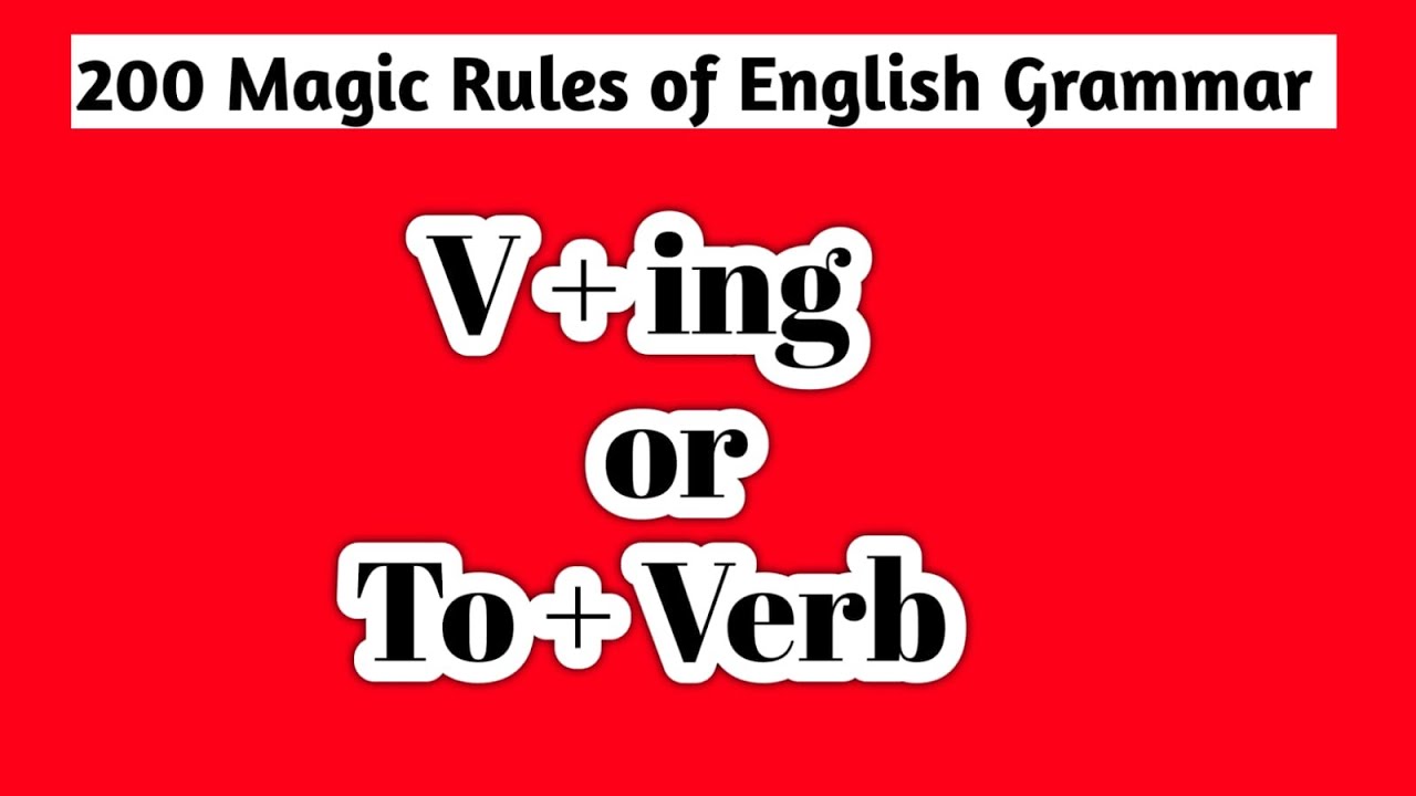 V + ing or To + Verb ? # Lecture - 53 # 200 Magic Rules of English ...
