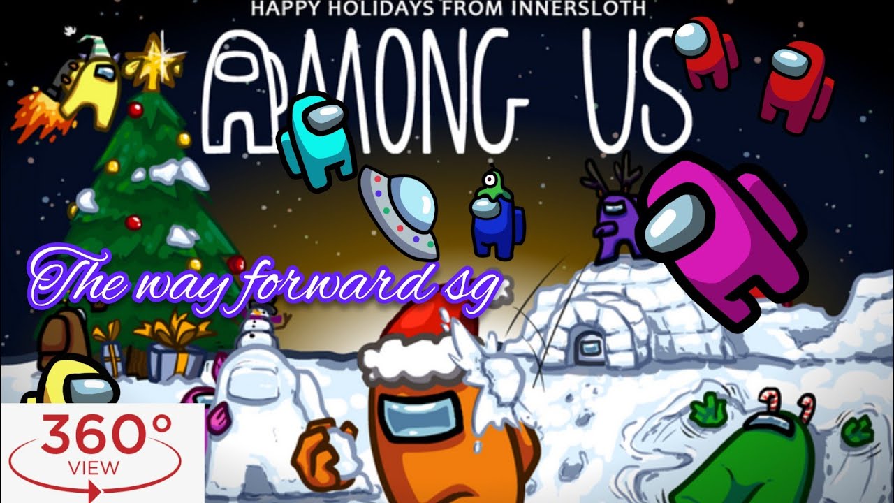 AMONG US 360° - Experience in VR Merry Christmas and a Happy New Year ...