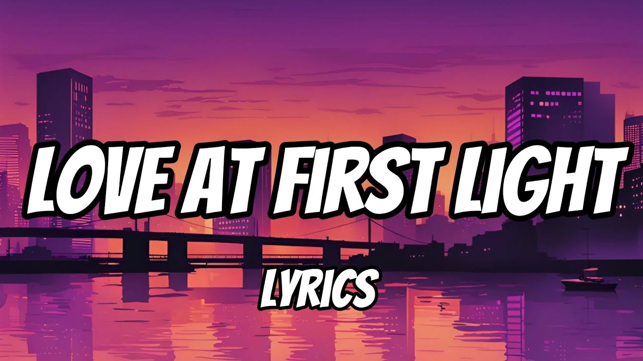 Love at First Light (Lyrics) - YouTube