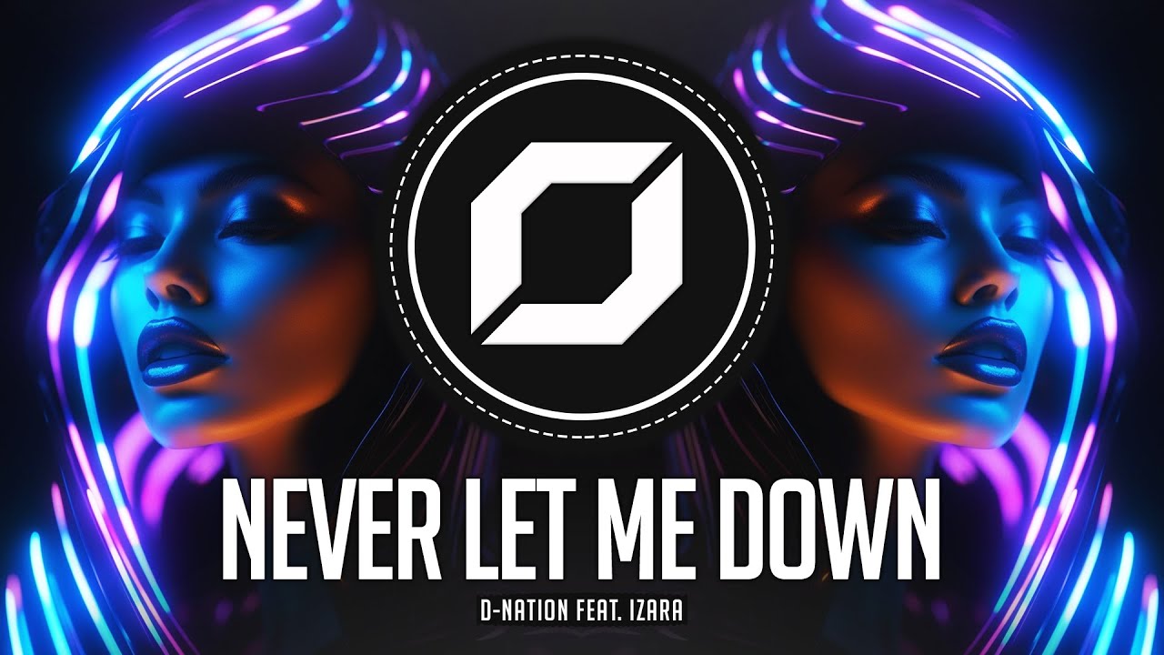 TRANCE D-Nation - Never Let Me Down (feat. Izara) - YouTube