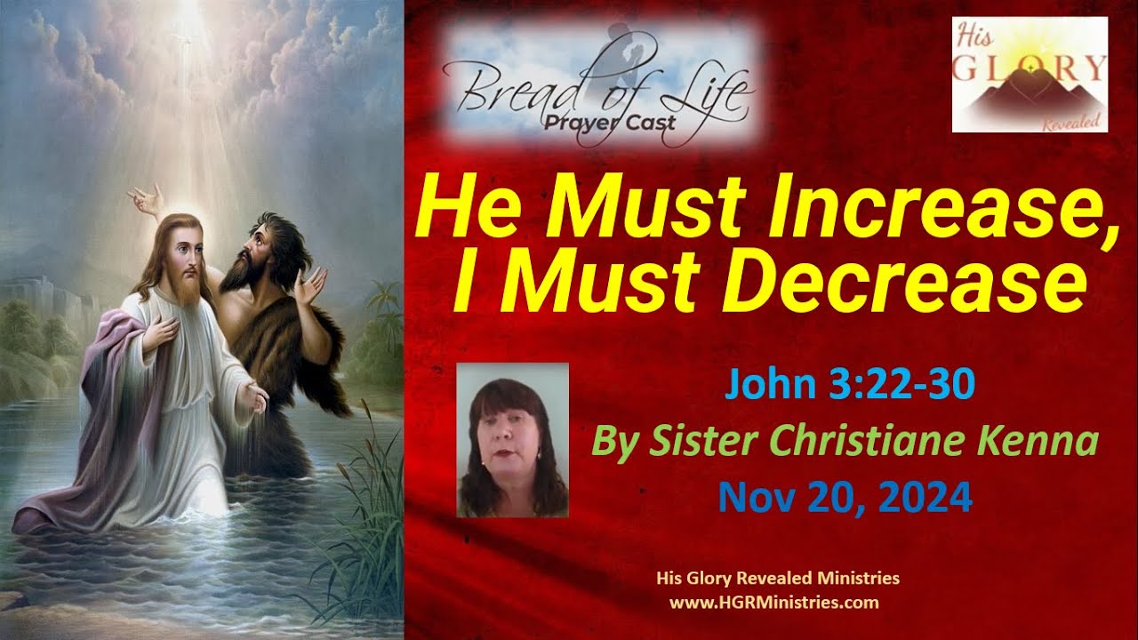 He Must Increase, I Must Decrease - John 3:22-30 - Sis. Christiane Kenna; P&W - Sis. Sylvie ...