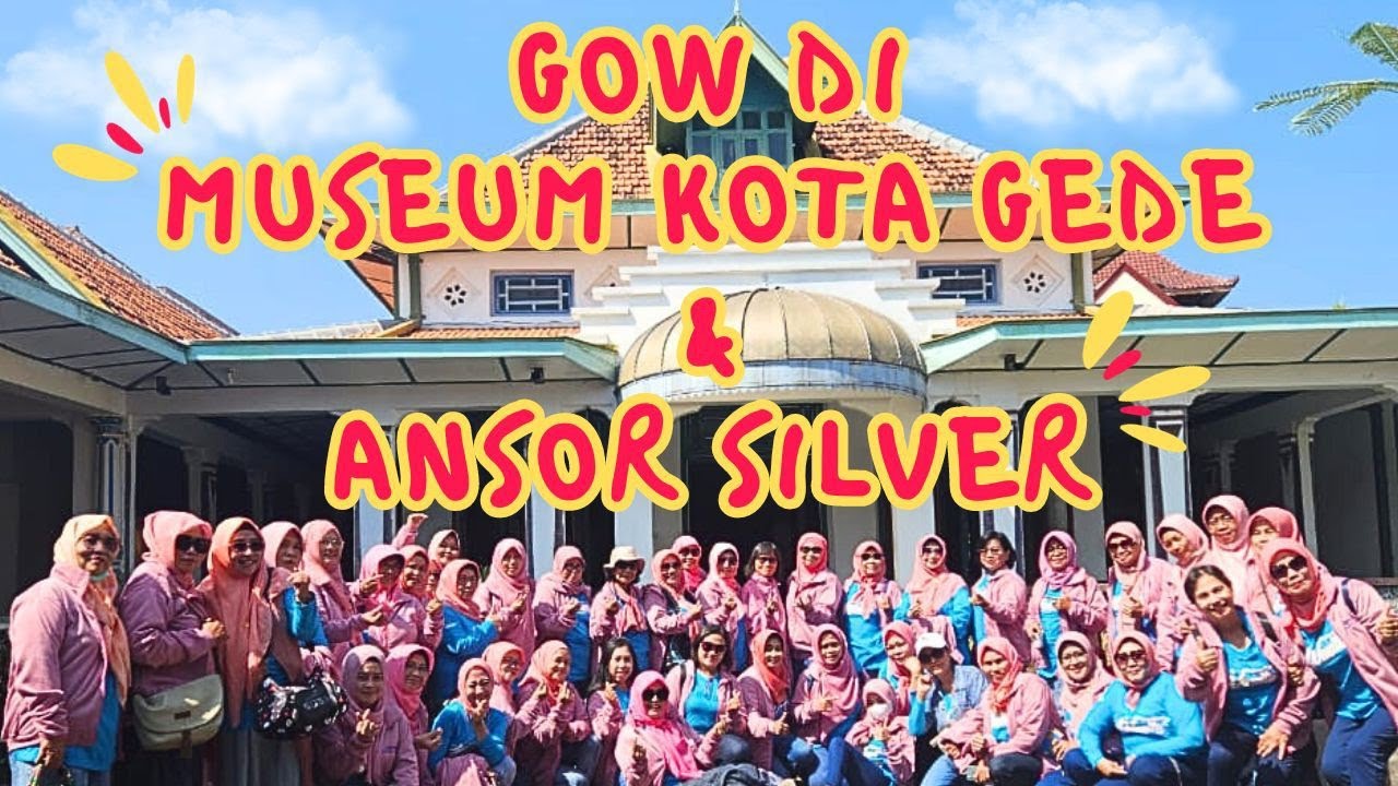 MUSEUM KOTA GEDE DAN ANSOR SILVER BERSAMA GOW KAB. PURWOREJO - YouTube
