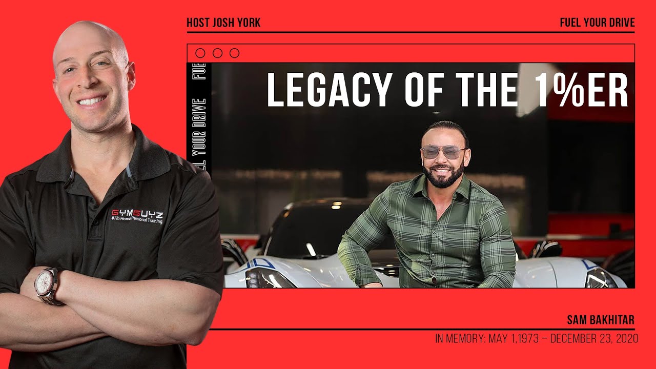 In Memory: Sam Bakhtiar | Legacy of the 1%er | GYMGUYZ CEO Josh York ...