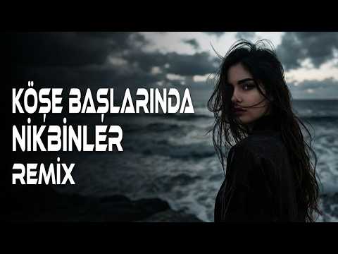 Köşe Başlarında İlk Göz Yaşlarında ( Remix ) Nikbinler - Eylülzede