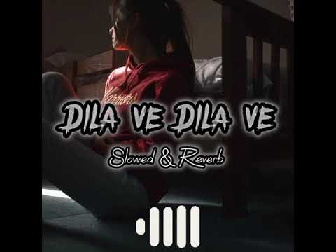 Dila ve Dila ve mor Ka na yari li slowly and Reverb song 2023 - YouTube
