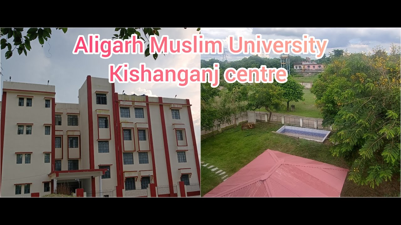 ALIGARH MUSLIM UNIVERSITY | AMU | TARANA | KISHANGANJ CENTRE | 2023 | - YouTube