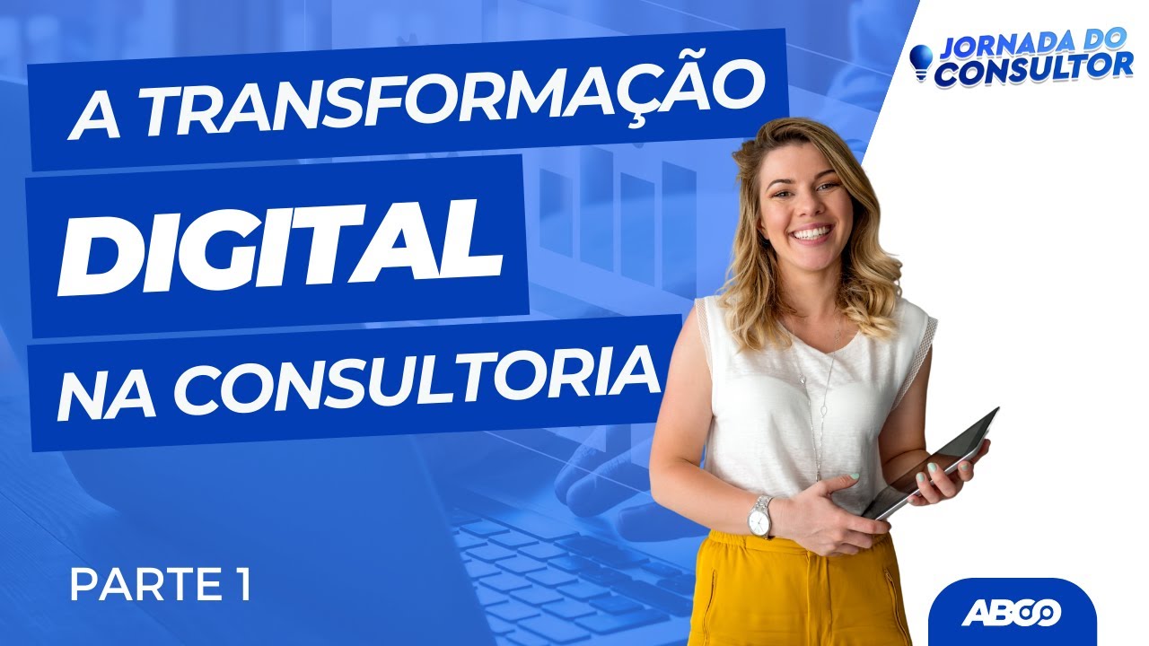A Transformação Digital na Consultoria - Parte 1 - YouTube