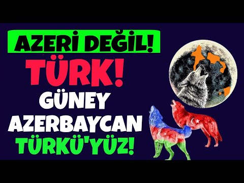 Azeri değil Türk'üz! Güney Azerbaycan Oğuz Türkleriyiz!
