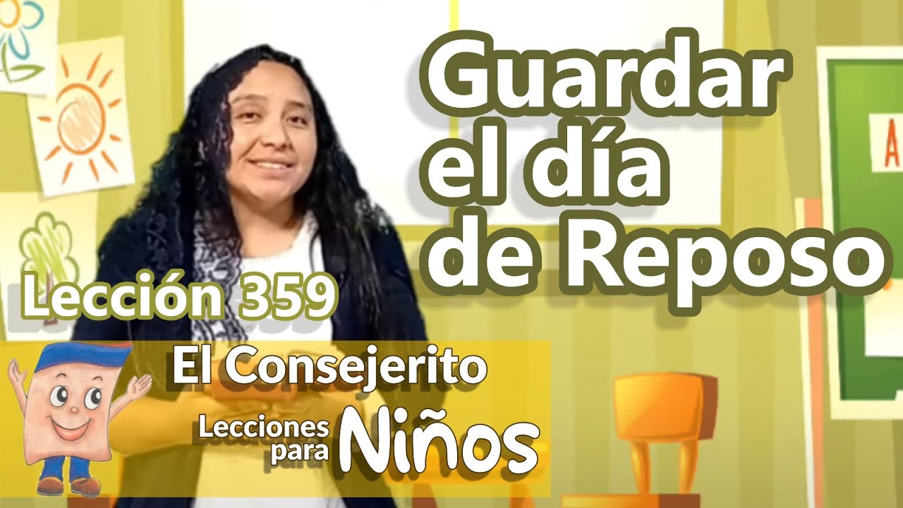 El Consejerito | Guardar el día de Reposo | 358 | Lecciones para Niños ...